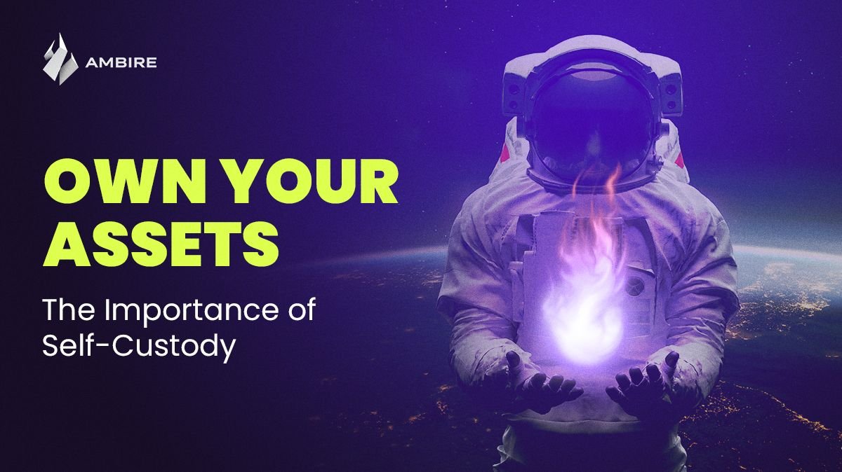 Own Your Assets: The Importance of Self-Custody in Crypto