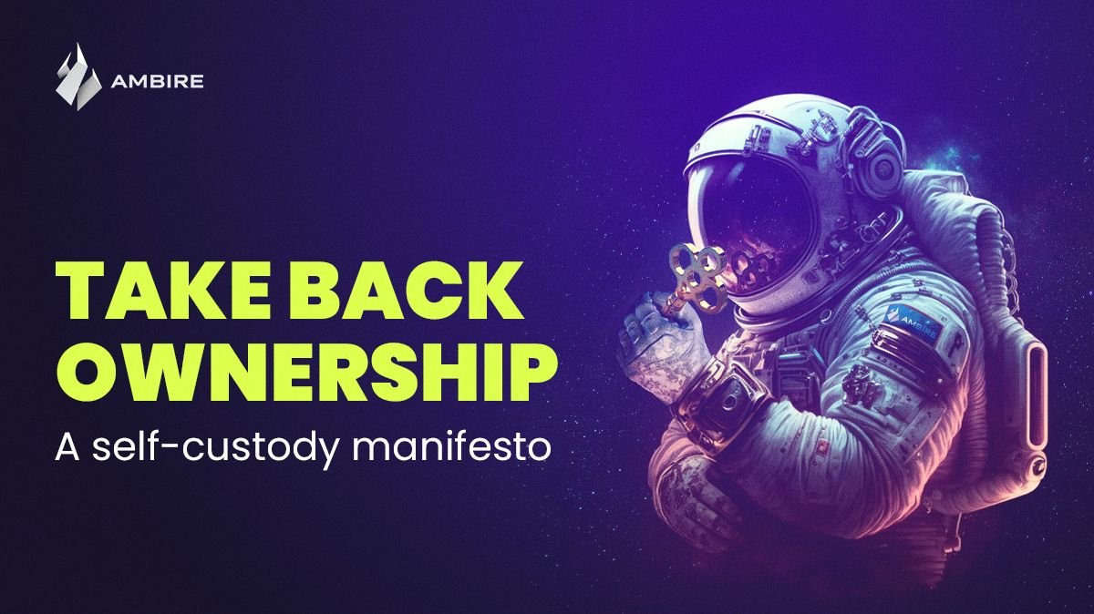 Self-Custody Manifesto: Take Back Ownership