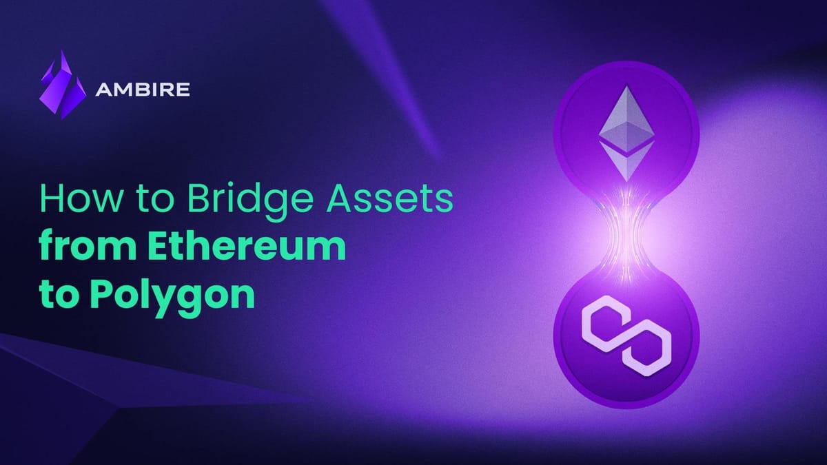 Learn How to Bridge Assets from Ethereum to Polygon Fast