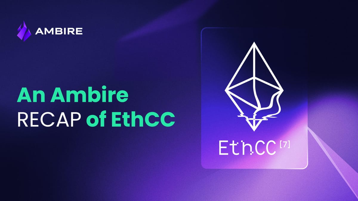 A Recap of EthCC 2024 in Brussels | Ambire's Perspective
